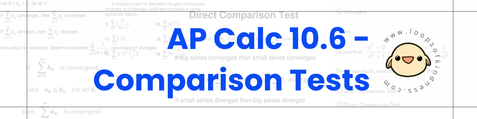 AP Calc 10.6 Comparison Tests for Divergence - Loops of Kindness