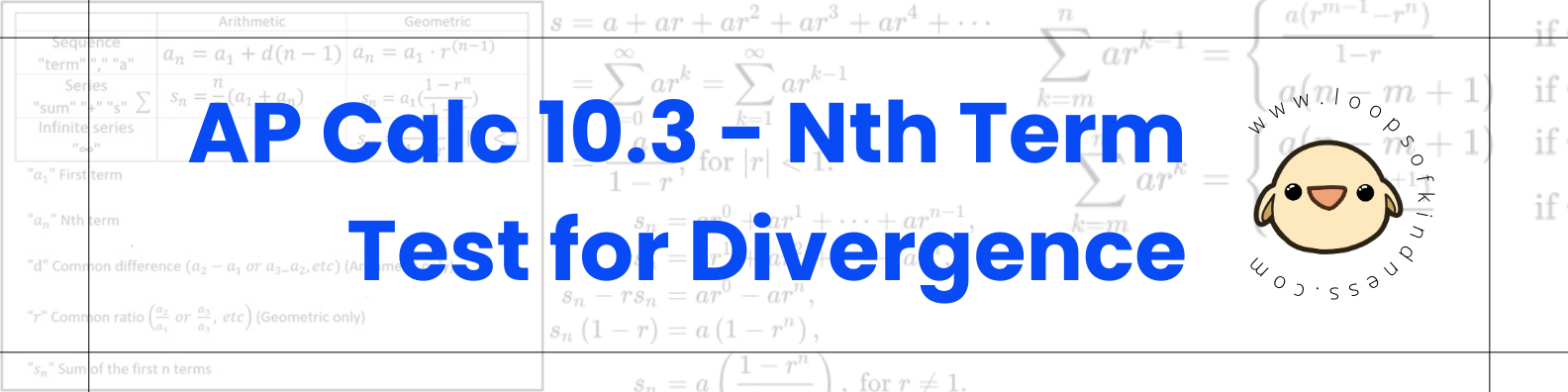 AP Calc 10.3 The nth Term Test for Divergence - Loops of Kindness