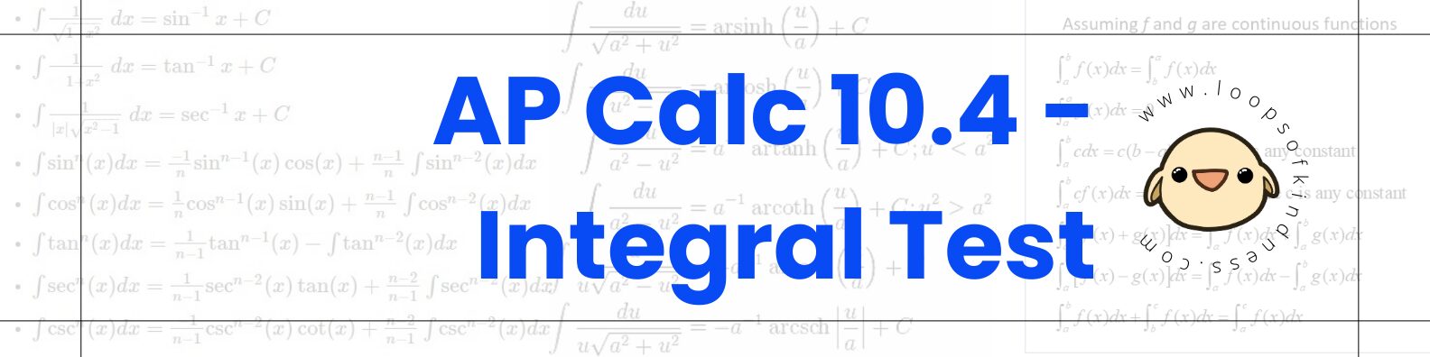 AP Calc 10.4 Integral Test for Convergence - Loops of Kindness