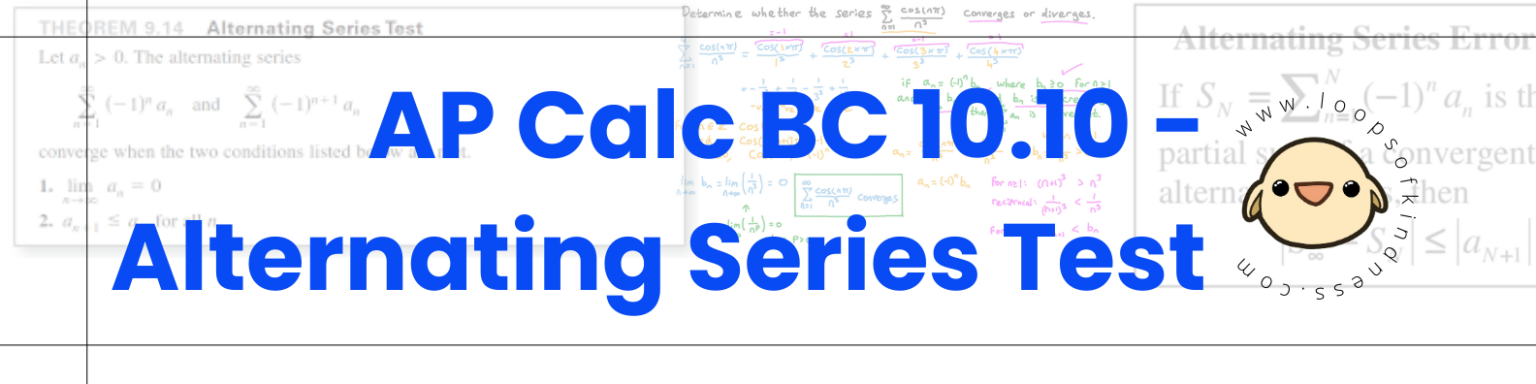 AP Calc 10.10 - Alternating Series Error Bound - Loops of Kindness